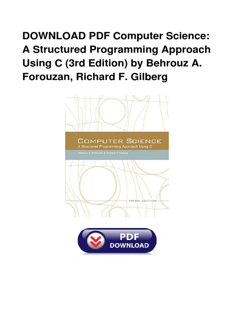 Pdf Computer Science A Structured Programming Approach Using C 3rd Edition By Behrouz A