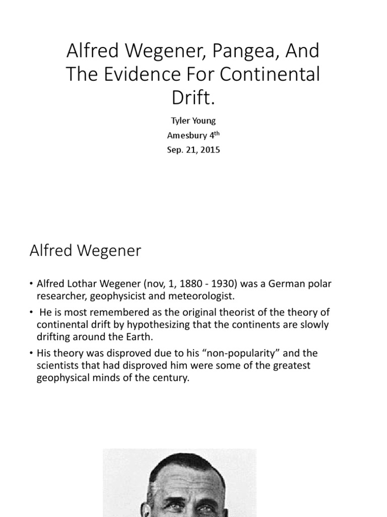 Alfred Wegener, Pangea, and The Evidence For Continental Drift | PDF