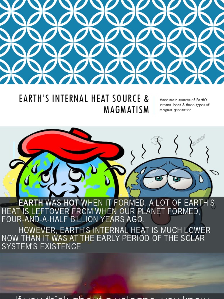 Earth - S Internal Heat Source & Magmatism | PDF | Plate Tectonics | Magma