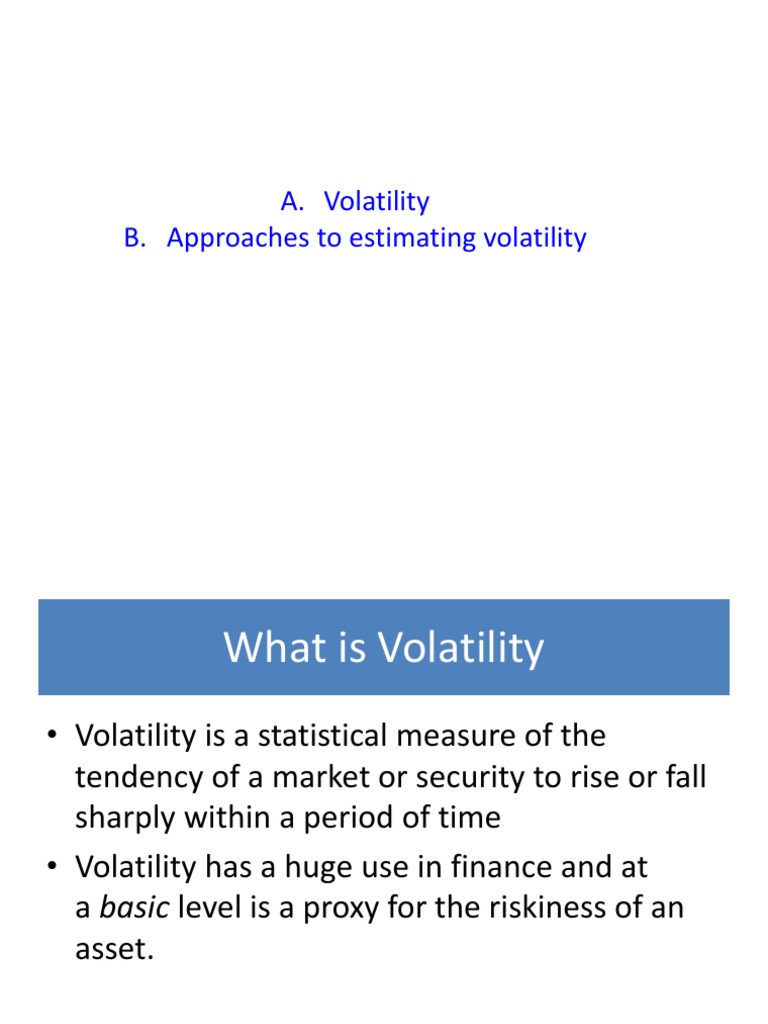 A. Volatility B. Approaches To Estimating Volatility | PDF | Volatility ...