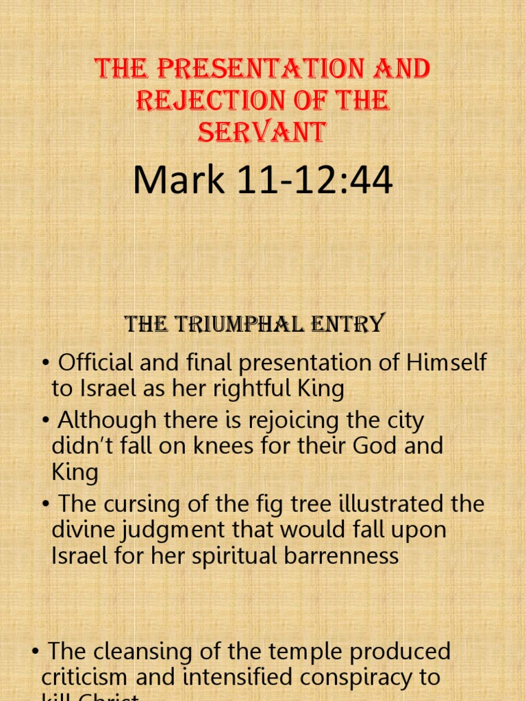 The Presentation and Rejection of The Servant: Mark 11-12:44 | PDF ...