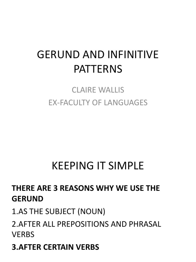 Gerund and Infinitive Patterns: Claire Wallis Ex-Faculty of Languages ...