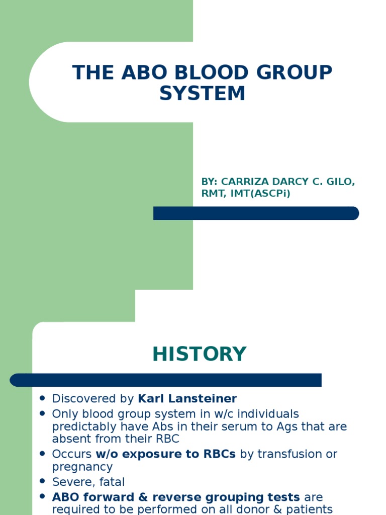The Abo Blood Group System: By: Carriza Darcy C. Gilo, RMT, Imt (Ascpi ...