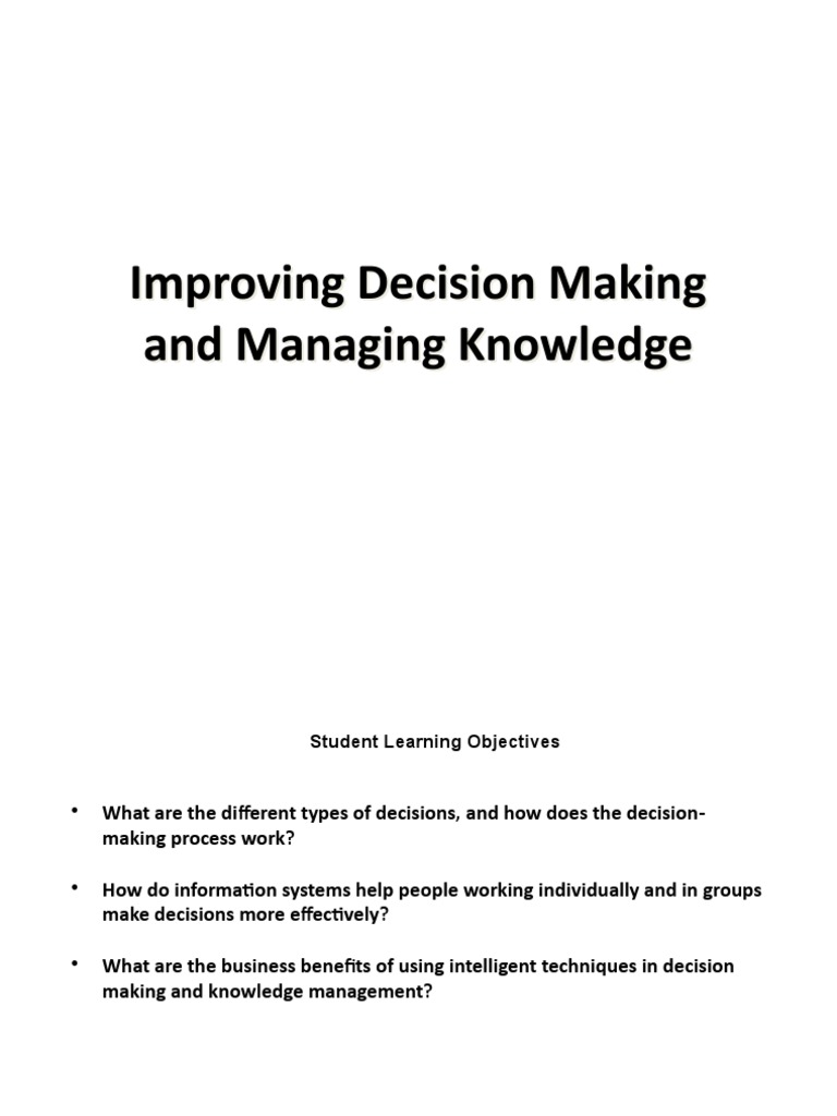 Improving Decision Making and Managing Knowledge | PDF | Decision ...