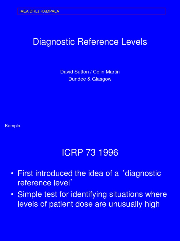 Diagnostic Reference Levels: David Sutton / Colin Martin Dundee ...