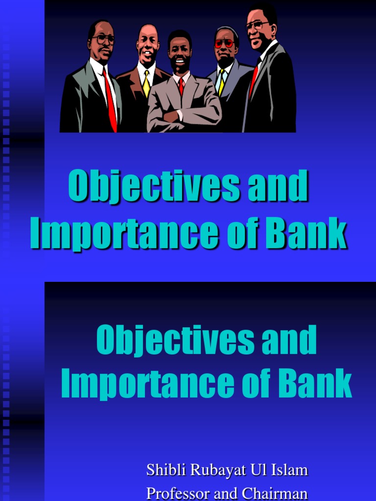 Objectives and Importance of Bank | PDF | Investment Banking | Deposit ...