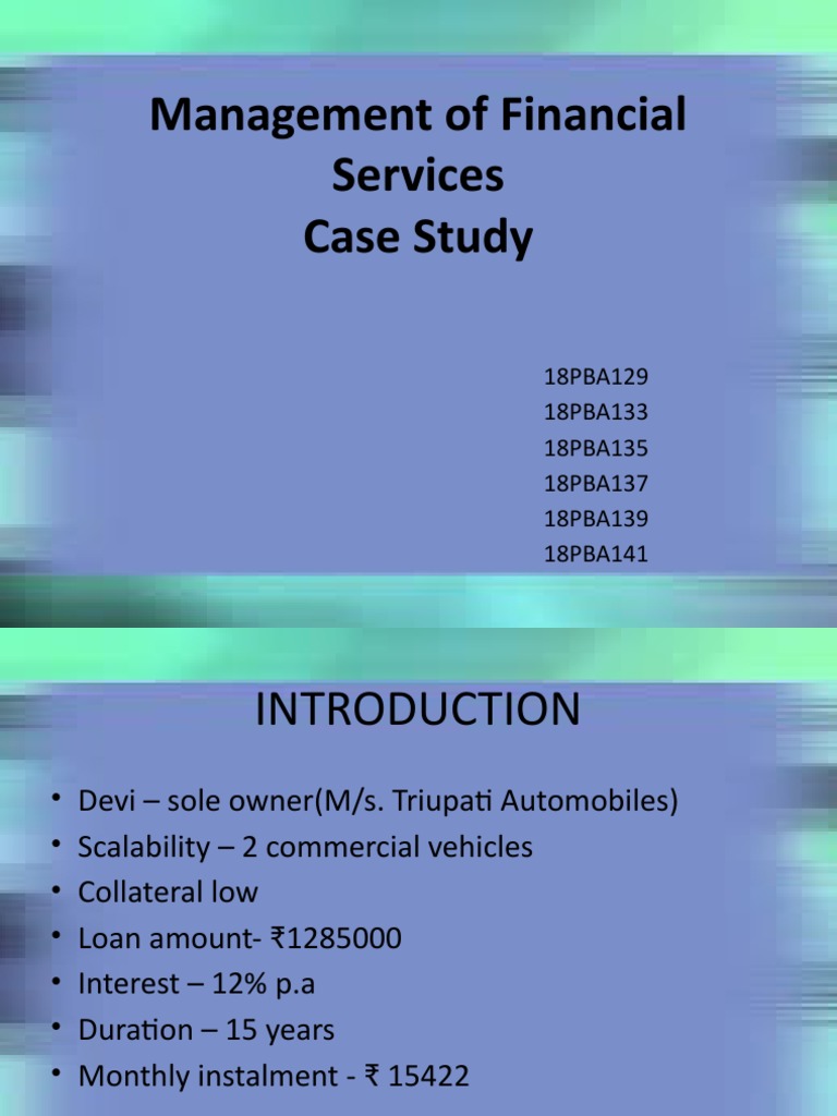 Management of Financial Services Case Study: 18PBA129 18PBA133 18PBA135 ...