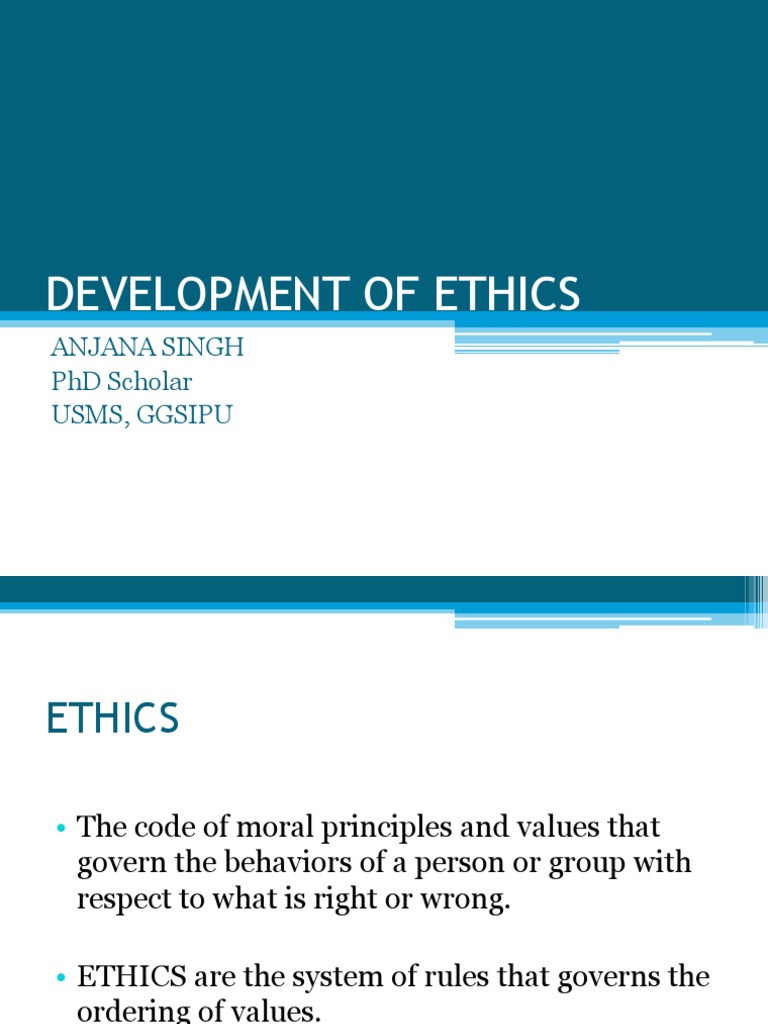 Development of Ethics: Anjana Singh PHD Scholar Usms, Ggsipu | PDF ...