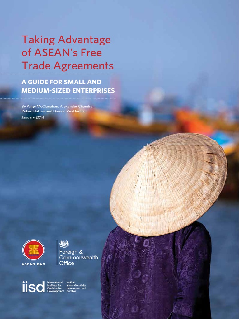 Taking Advantage of ASEAN's Free Trade Agreements: A Guide For Small ...