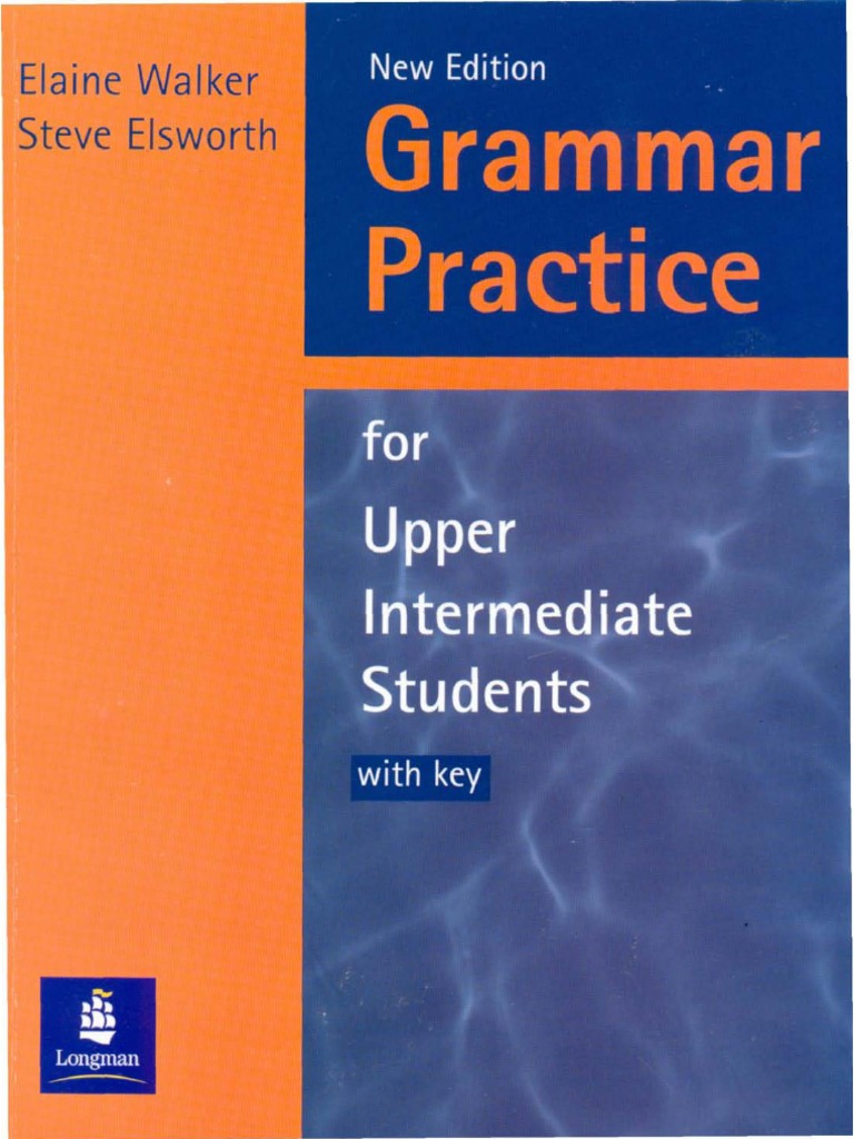 E. Walker, S. Elsworth - Grammar Practice For Upper Interme PDF | PDF