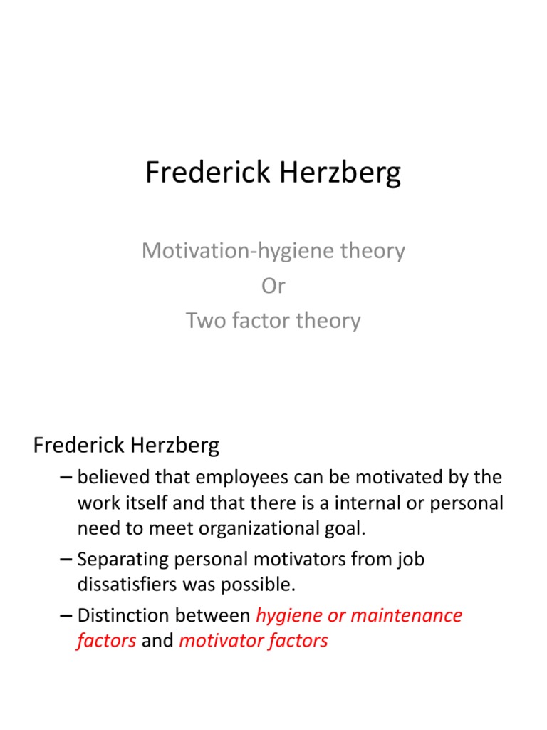 Frederick Herzberg: Motivation-Hygiene Theory or Two Factor Theory | PDF
