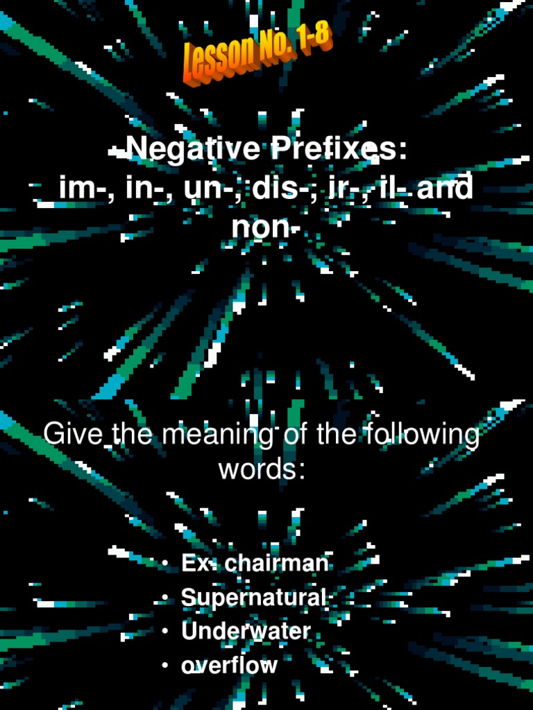 Negative Prefixes: Im-, In-, Un-, Dis-, Ir-, Il-And Non | Download Free ...