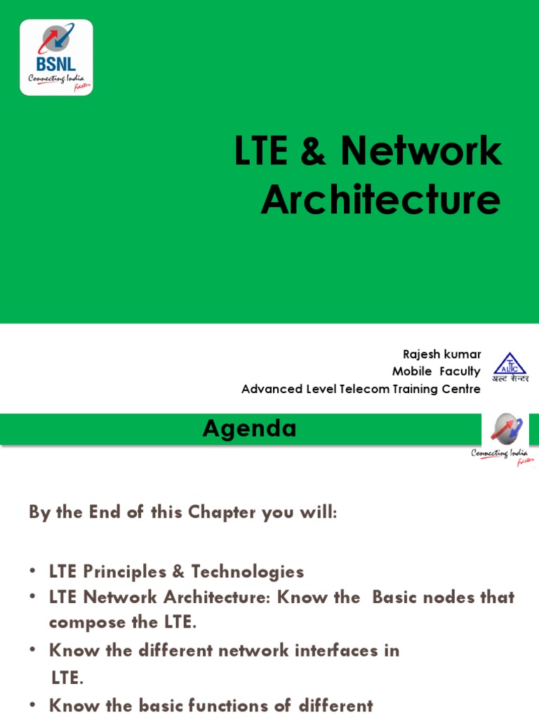 LTE & Network Architecture: Rajesh Kumar Mobile Faculty Advanced Level Telecom Training Centre ...