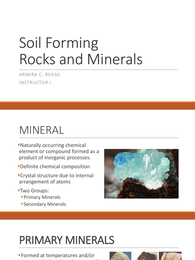 Soil Forming Rocks and Minerals: Armira C. Roxas Instructor I | PDF ...