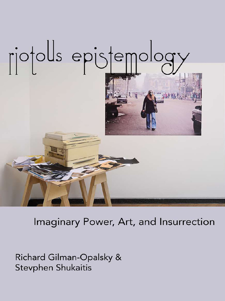 Riotous Epistemology. Imaginary Power, Art, and Insurrection | PDF ...