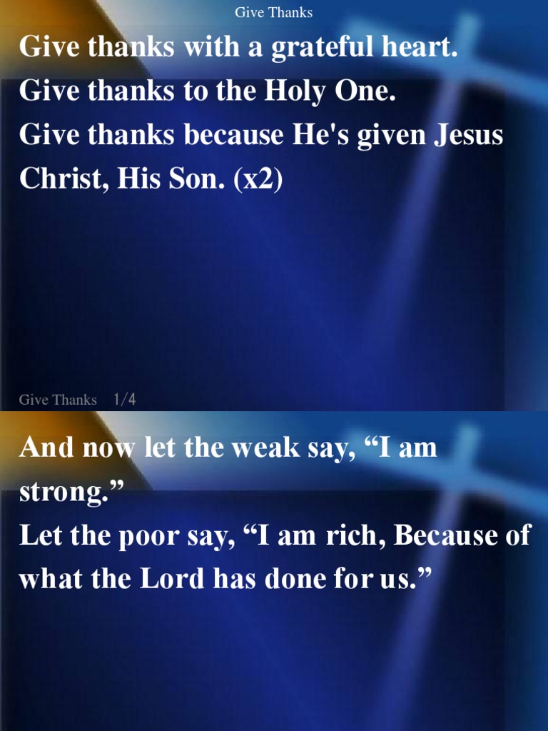 Give Thanks With A Grateful Heart. Give Thanks To The Holy One. Give ...