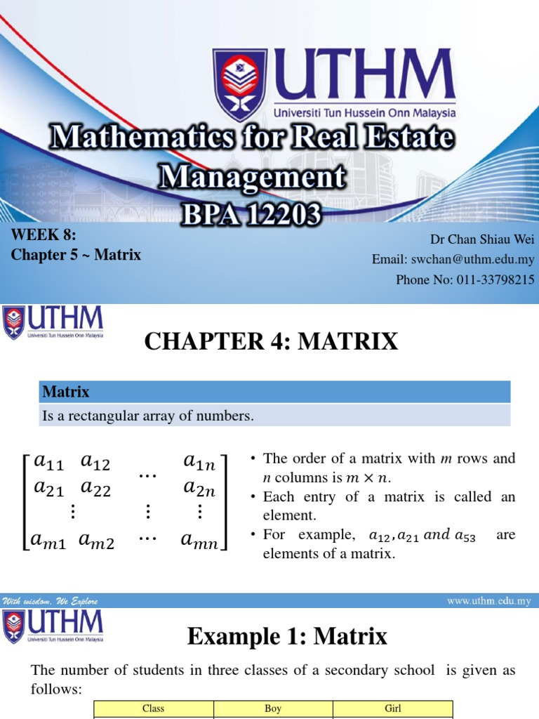 Week 8: Chapter 5 Matrix: DR Chan Shiau Wei Email: Phone No: 011 ...