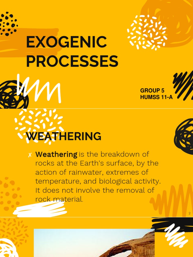 Exogenic Processes: Group 5 Humss 11-A | PDF | Weathering | Erosion