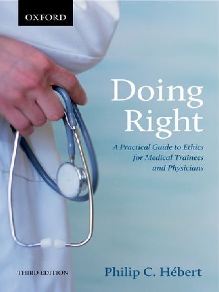 (N - A) Philip C Hebert - Doing Right - A Practical Guide To Ethics For ...