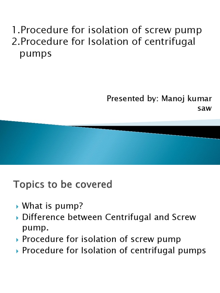 Procedure for isolation of screw and centrifugal pumps | PDF | Pump ...