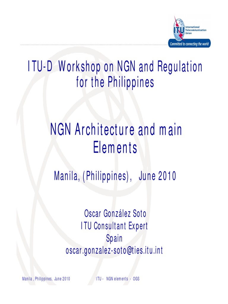 NGN Architecture and Main Elements: ITU-D Workshop On NGN and ...