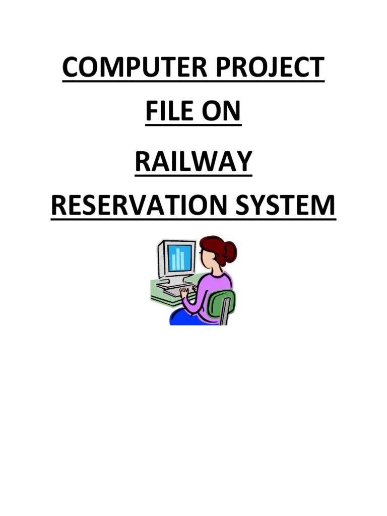 Developing a C++ Railway Ticket Reservation System Project Using Object Oriented Programming ...