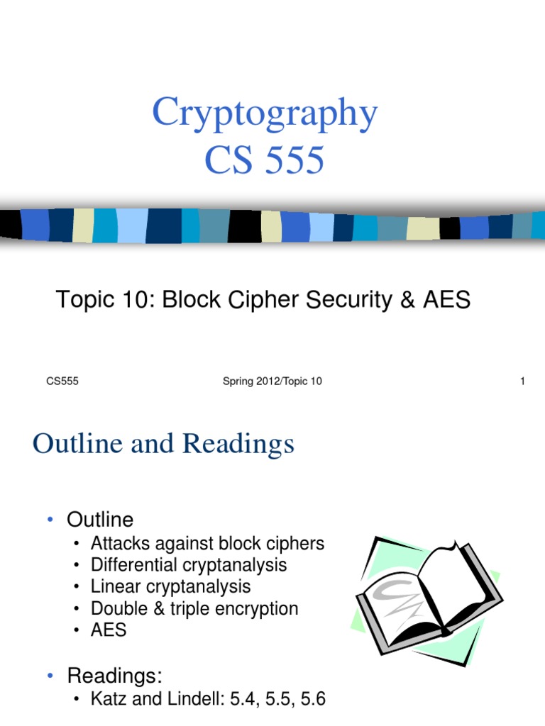 Cryptography CS 555: Topic 10: Block Cipher Security & AES | PDF ...
