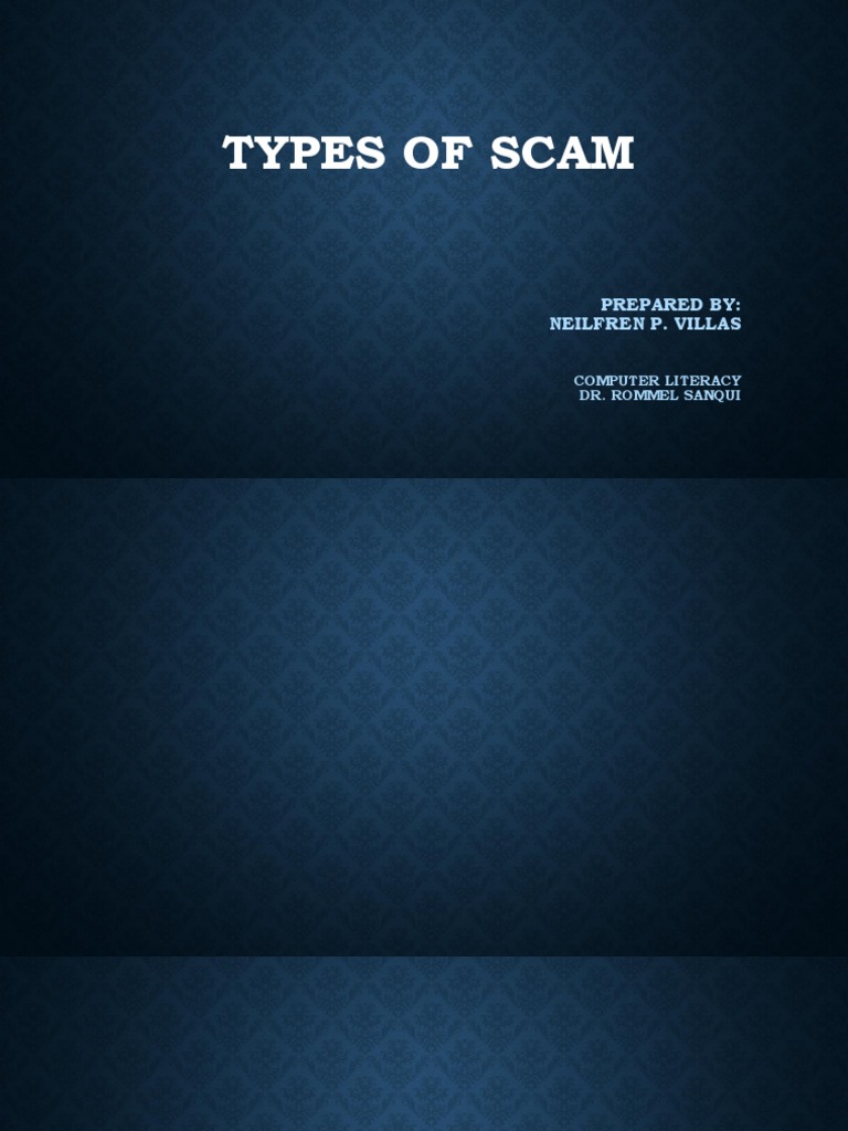 Types of Scam: Prepared By: Neilfren P. Villas | PDF