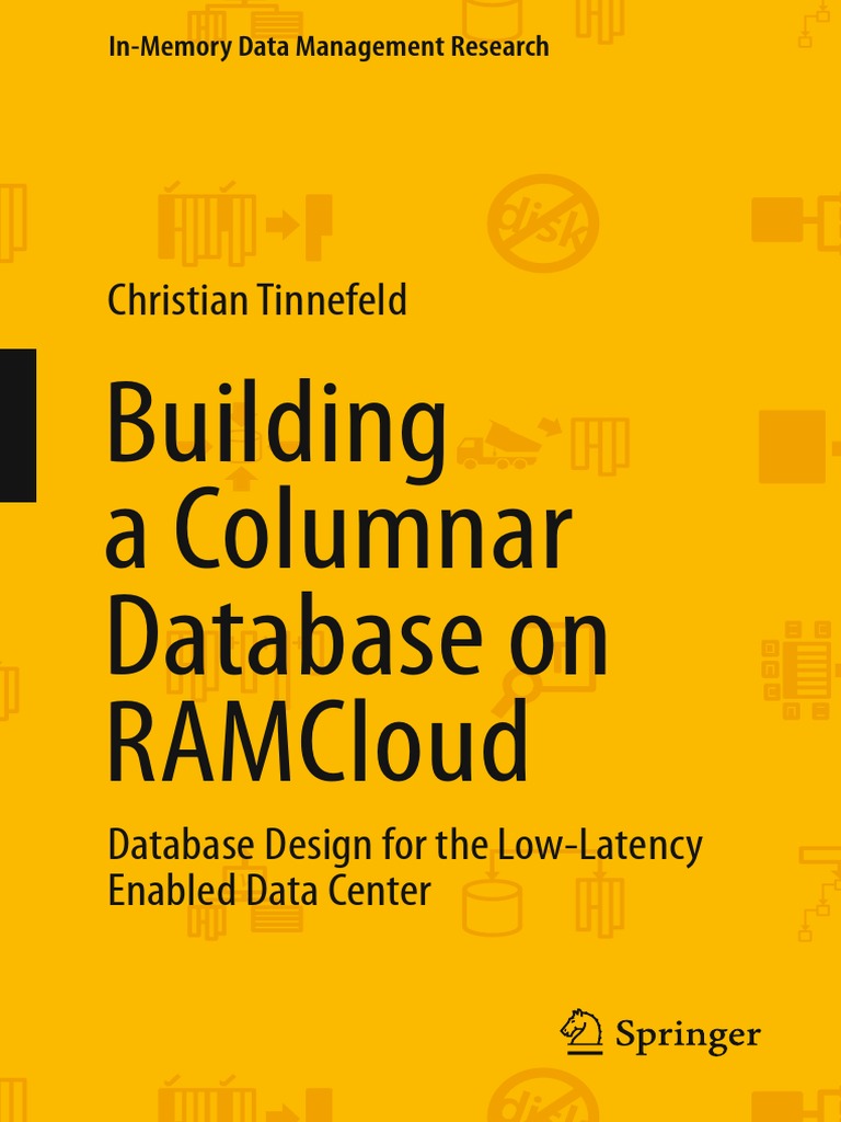 Building A Columnar Database On RAMCloud - Database Design For The Low-Latency Enabled Data ...