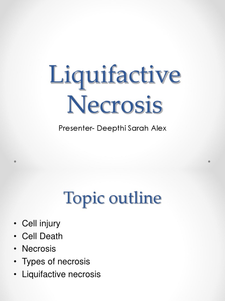 Liquifactive Necrosis: Presenter-Deepthi Sarah Alex | PDF
