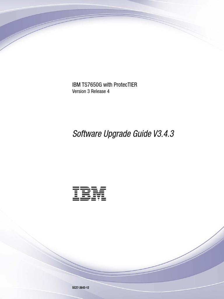 Software Upgrade Guide V3.4.3: Ibm Ts7650G With Protectier | PDF | Replication (Computing ...