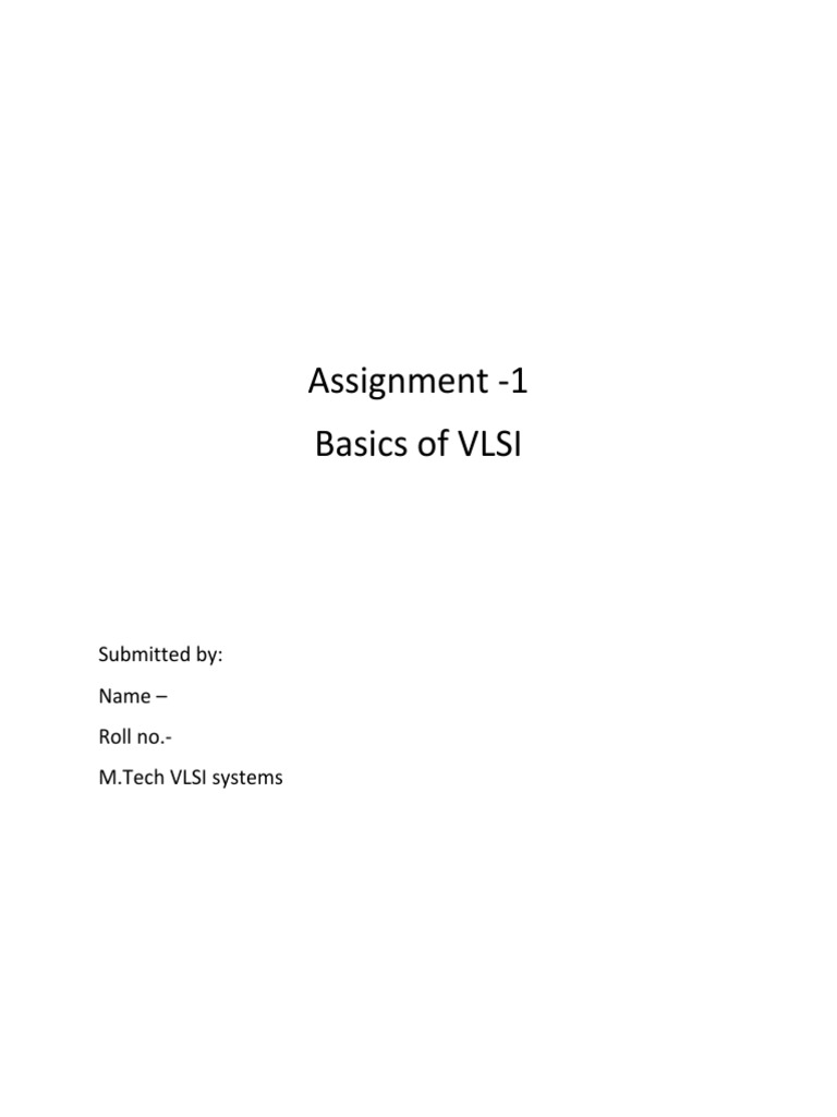 Assignment 1 Basics Of Vlsi Submitted By Name Roll No Mtech Vlsi Systems Pdf