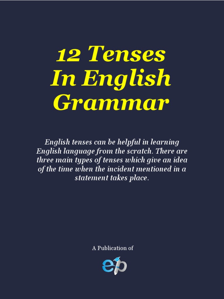 12 Tenses in English Grammar Verb Tenses | PDF | Perfect (Grammar ...