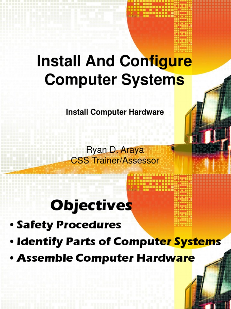 Install and Configure Computer Systems: Ryan D. Araya CSS Trainer/Assessor | PDF | Random Access ...