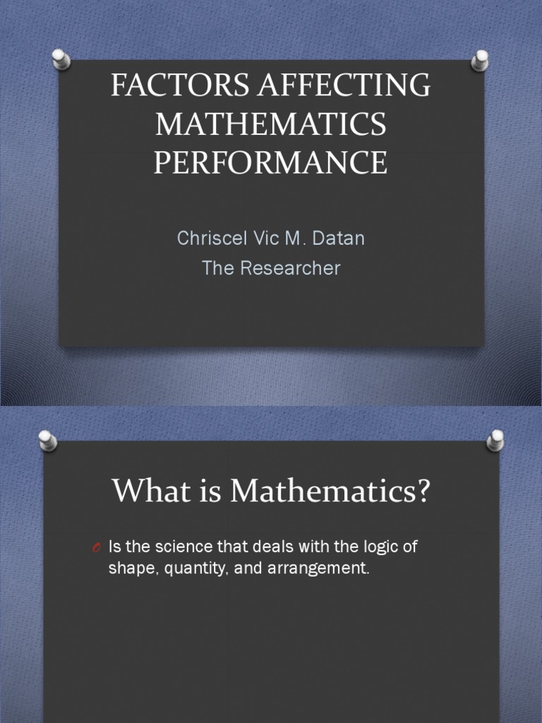 Factors Affecting Mathematics Performance: Chriscel Vic M. Datan The ...