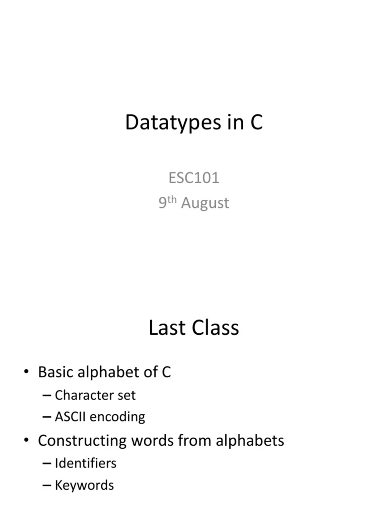 Datatypes in C: ESC101 9 August | PDF | Integer (Computer Science) | Data Type
