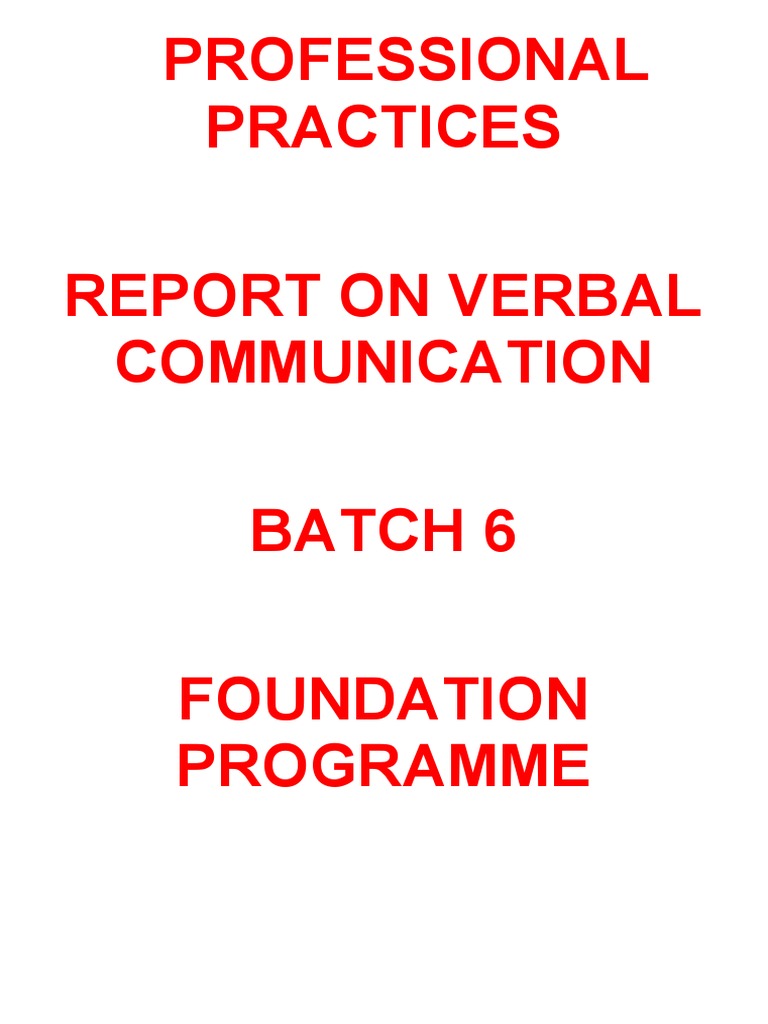 Professional Practices Report On Verbal Communication Batch 6 ...