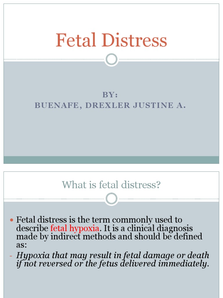 Fetal Distress: BY: Buenafe, Drexler Justine A | PDF | Fetus | Childbirth