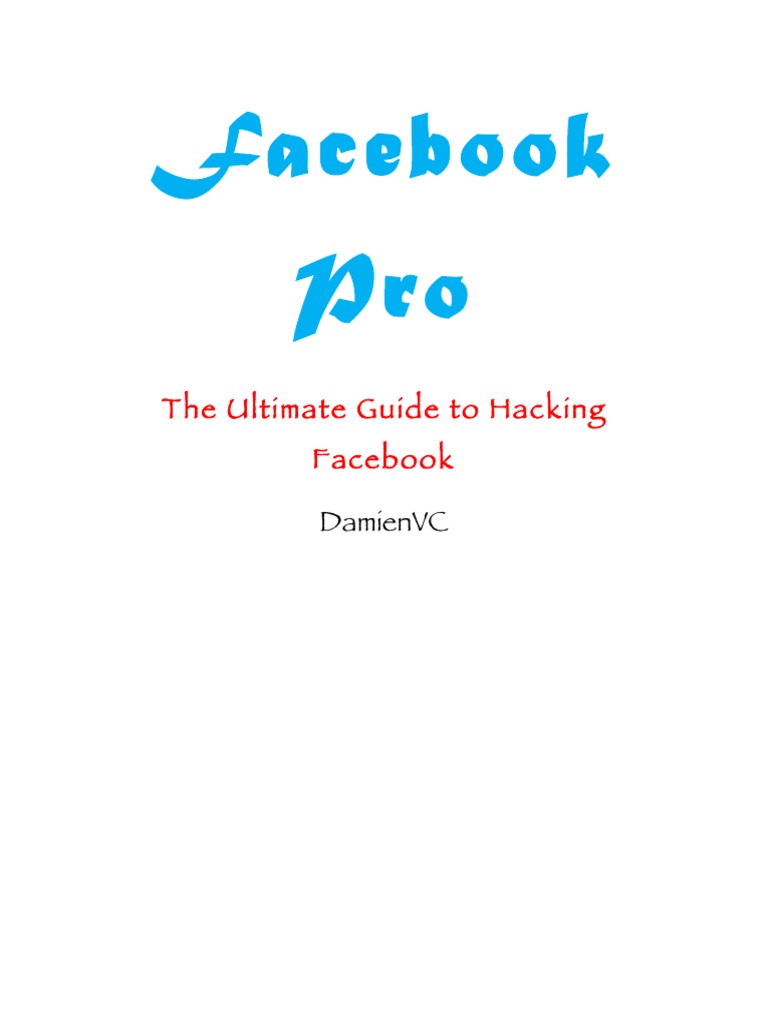 Facebook Pro: The Ultimate Guide To Hacking Facebook | PDF | Http ...