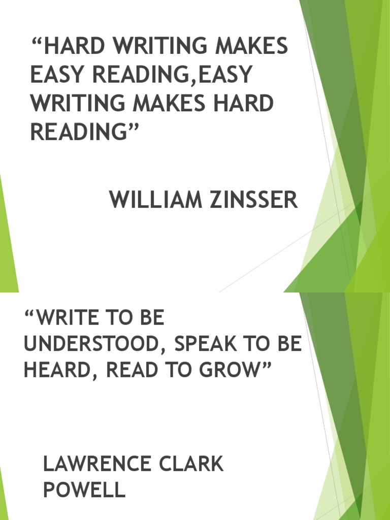 "Hard Writing Makes Easy Reading, Easy Writing Makes Hard Reading ...