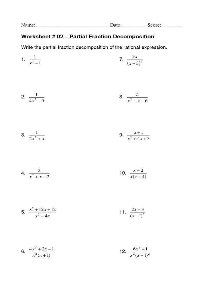 Worksheet # 02 - Partial Fraction Decomposition: Name: - Date: - Score ...