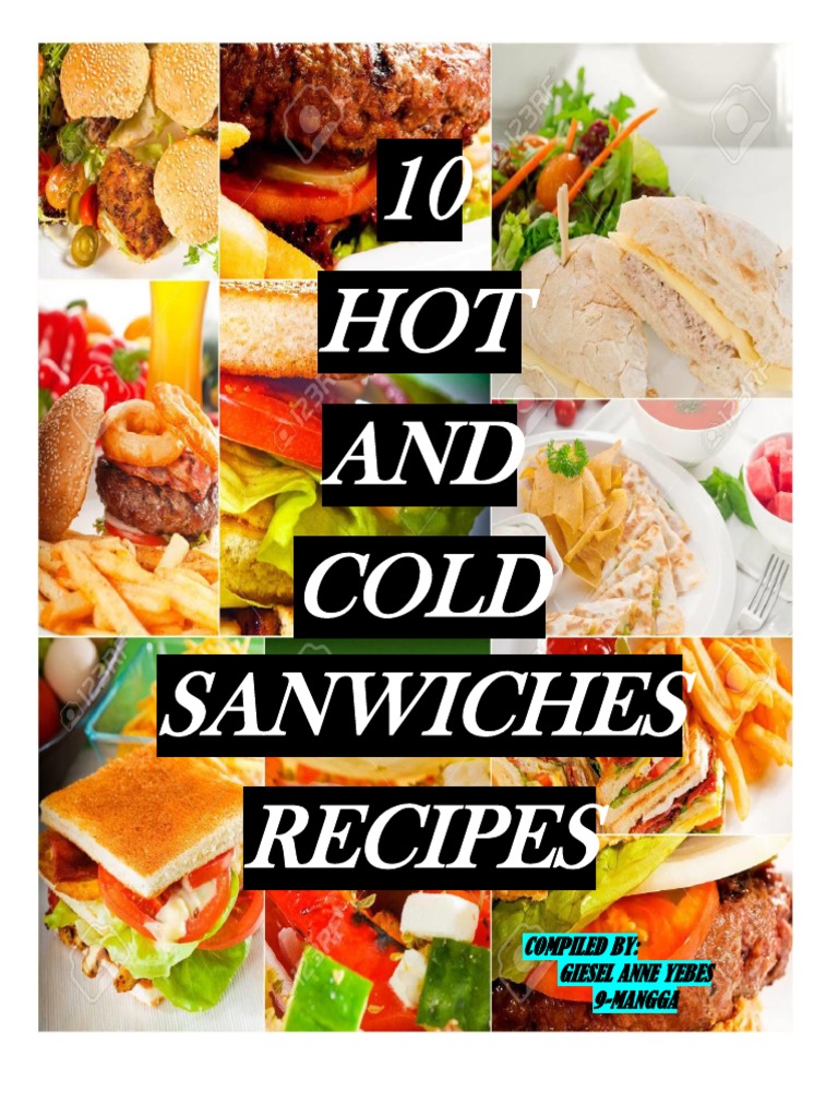 10 HOT AND Cold Sanwiches Recipes: Compiled By: Giesel Anne Yebes 9 ...