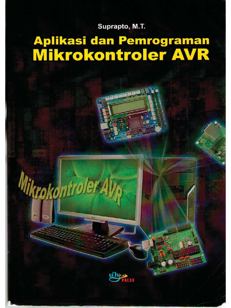 BUKU - Aplikasi Dan Pemrograman Mikrokontroler AVR - BUKU 2012 PDF | PDF