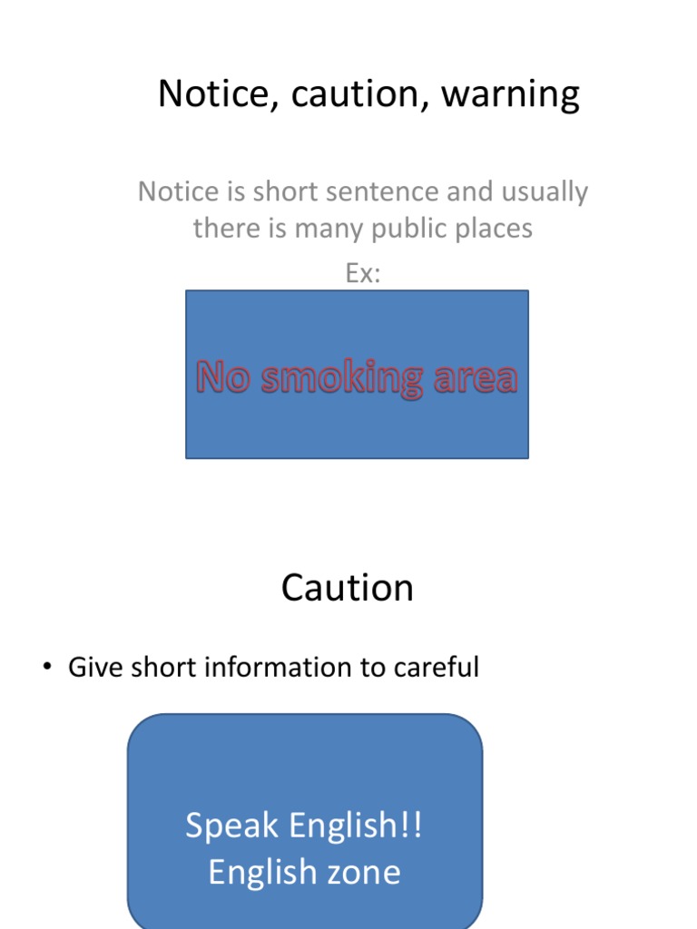 Notice, Caution, Warning: Notice Is Short Sentence and Usually There Is ...