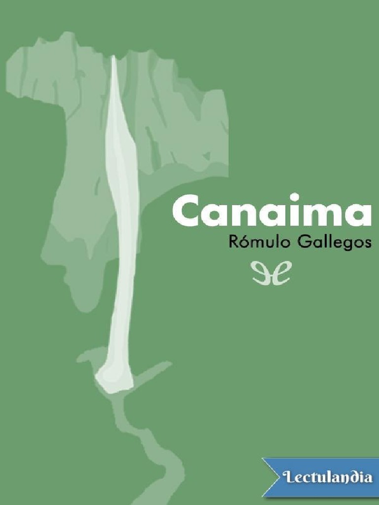 Canaima: Novela de Rómulo Gallegos | PDF | Venezuela | Naturaleza