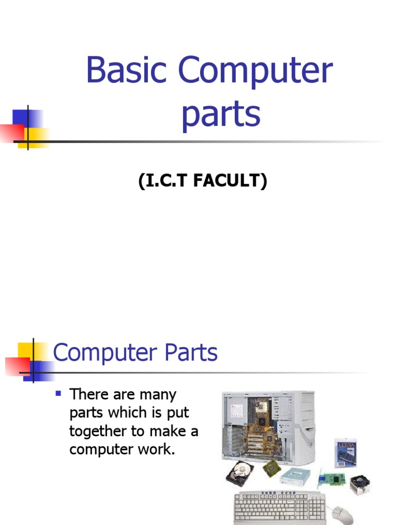 Basic Computer Parts: (I.C.T Facult) | PDF | Computer Data Storage ...