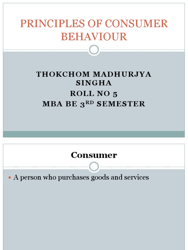 Principles of Consumer Behaviour: Thokchom Madhurjya Singha Roll No 5 ...