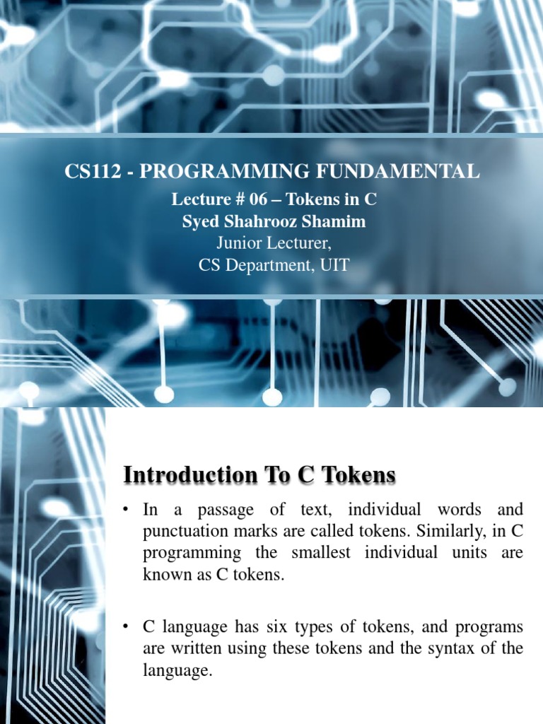Cs112 - Programming Fundamental: Lecture # 06 - Tokens in C Syed Shahrooz Shamim | PDF | C ...