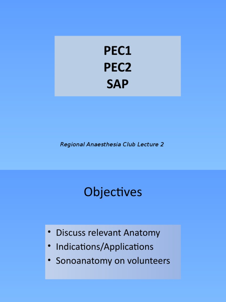 Pec1 Pec2 SAP: Regional Anaesthesia Club Lecture 2 | PDF