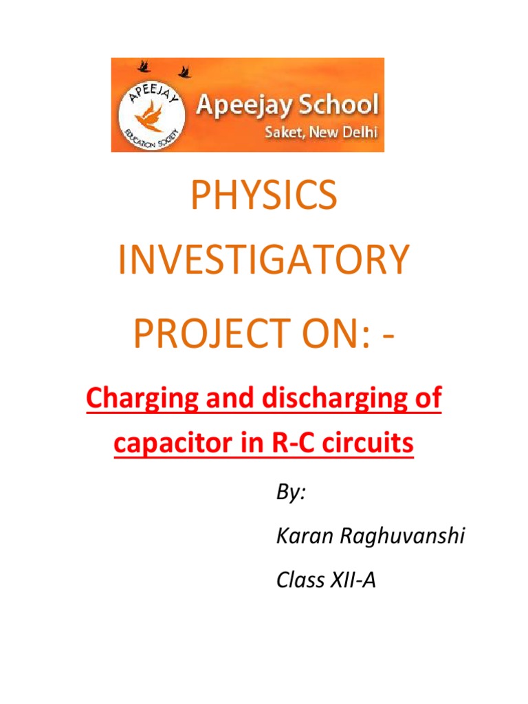 Physics Investigatory Project On: - : Charging and Discharging of ...